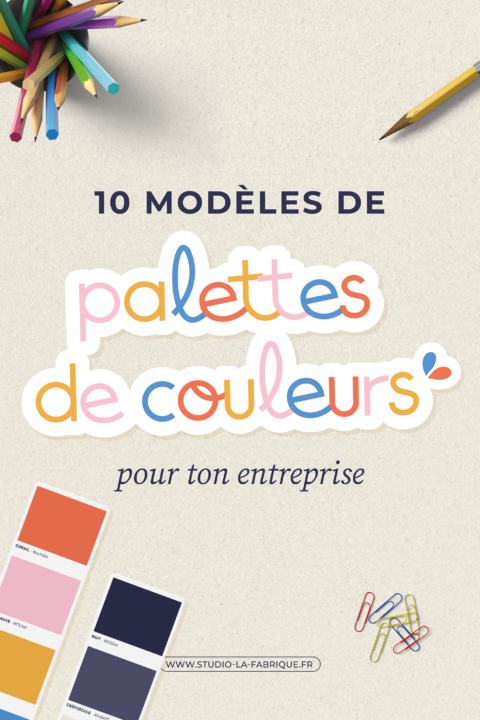 10 modèles de palettes de couleurs pour ton entreprise - Studio La Fabrique